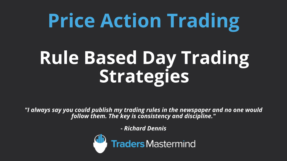 Price Action Trading - Rule Based Day Trading Strategies