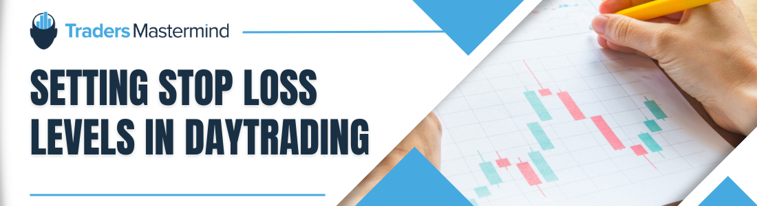 Setting Stop Loss Levels in Day Trading - Traders Mastermind