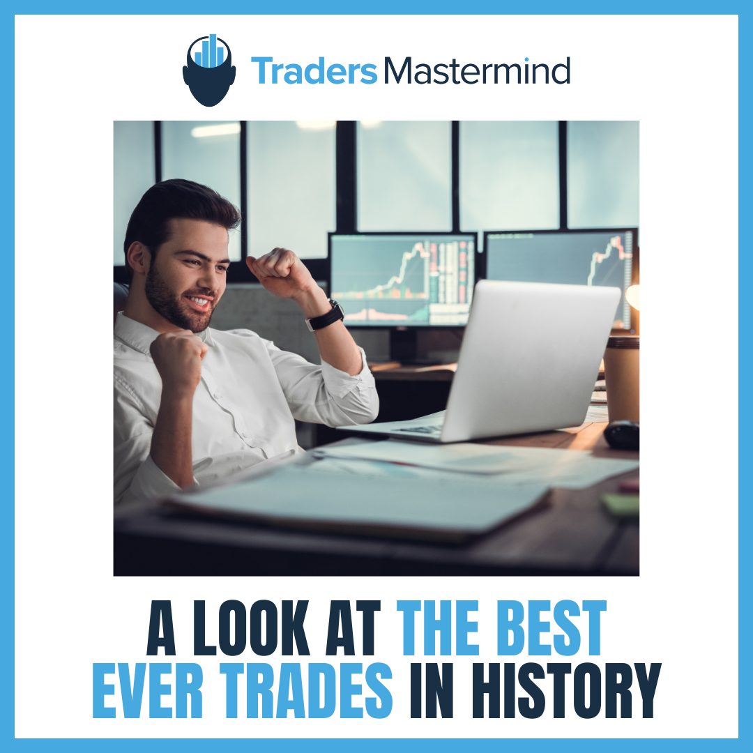A Look at the Best Ever Trades in History - Traders Mastermind
