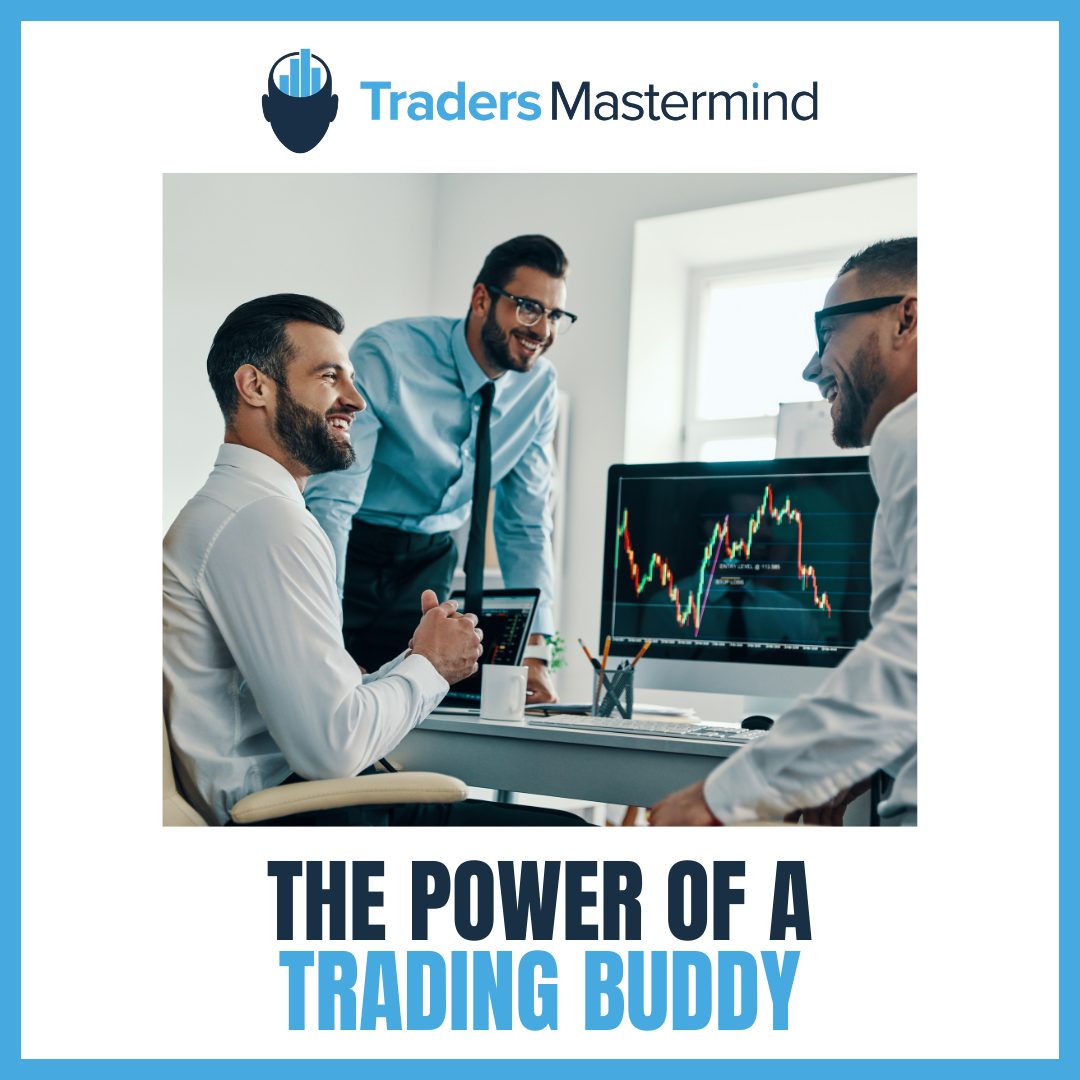 The Power Of A Trading Buddy - Traders Mastermind